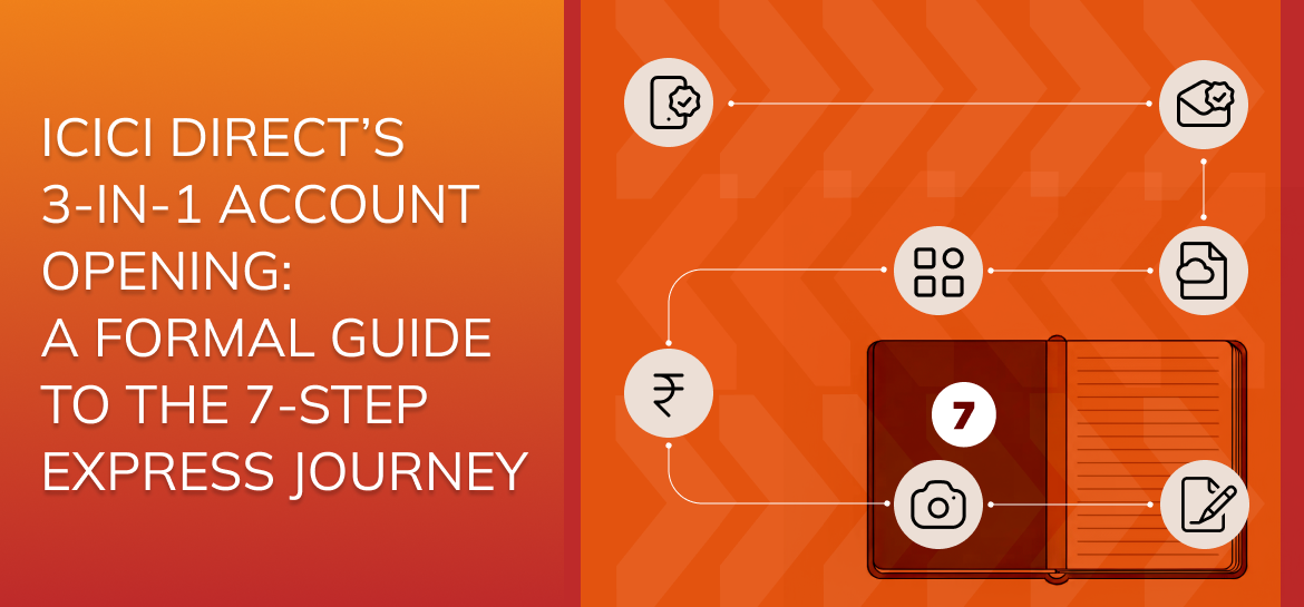 ICICI Direct 3 in 1 Account Opening Guide for the 7 Steps Express ...