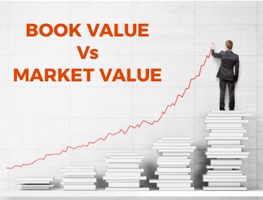 Book Value Vs Market Value- Know the difference and How to Use Them ...