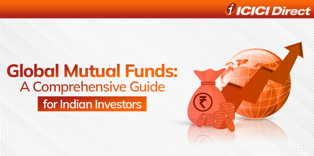 International Mutual Funds – Benefits, Risks & How to Invest- ICICI Direct